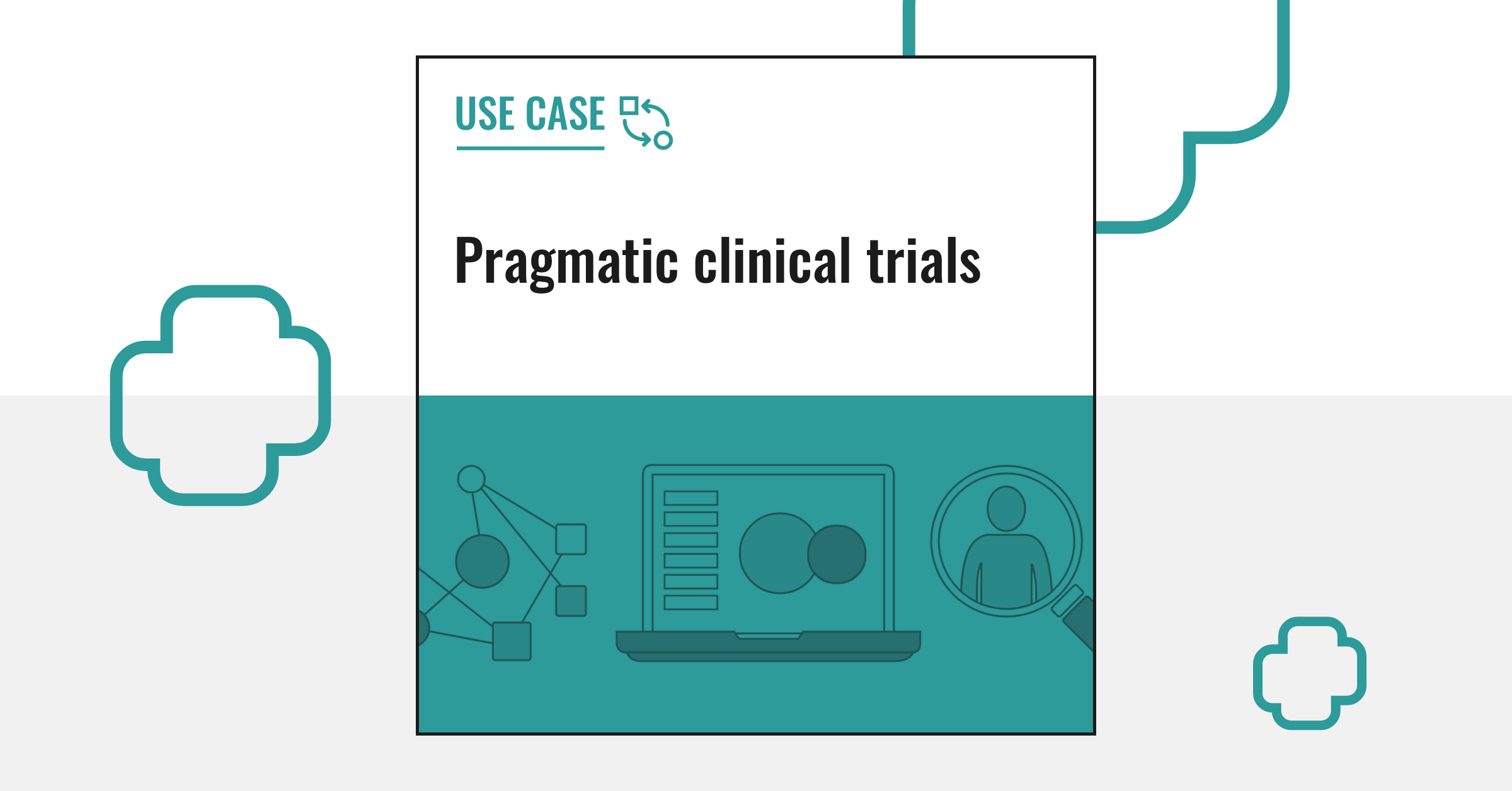 Use-case pragmatic clinical trials